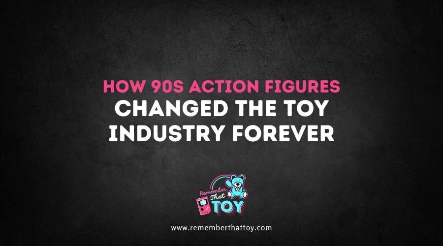How 90s Action Figures Changed the Toy Industry Forever - Remember That Toy
