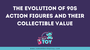 The Evolution of 90s Action Figures and Their Collectible Value ...